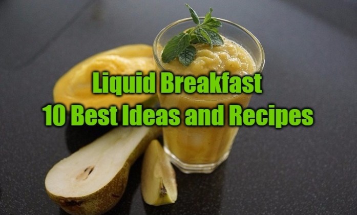 10 Best Liquid Breakfast Ideas and Recipes