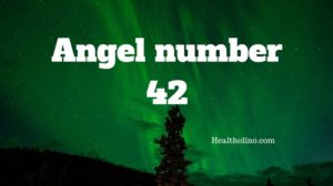 Angel Number 42 – Meaning and Symbolism