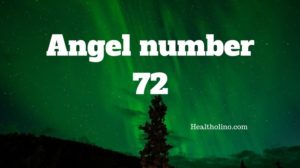 Angel Number 72 – Meaning and Symbolism