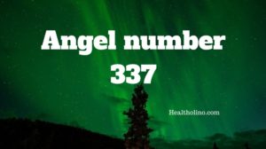 Angel Number 337 – Meaning and Symbolism