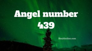 Angel Number 439 – Meaning and Symbolism